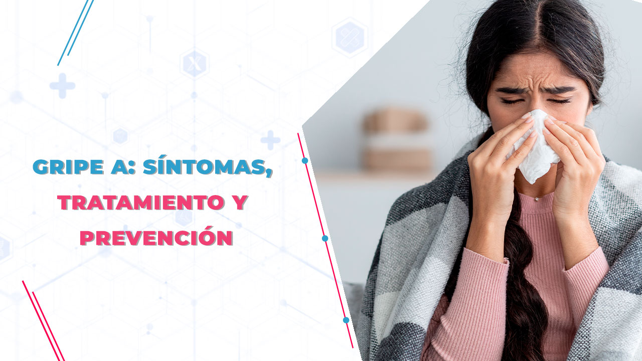 Gripe A: Todo lo que necesitas saber sobre sus síntomas, tratamiento y ...